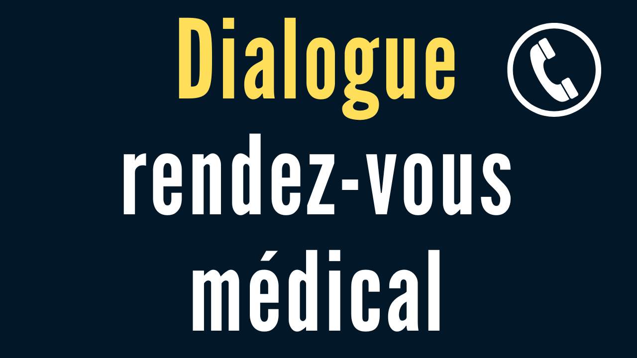 DIALOGUE 2 : prendre rendez-vous chez le médecin - Planete Francais